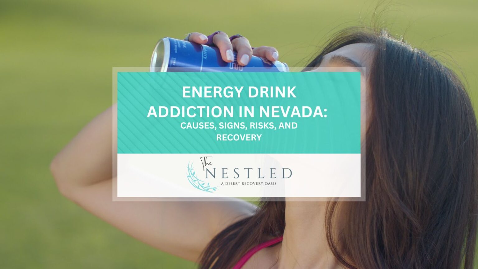 Energy Drink Addiction: Causes, Signs, Risk And Recovery