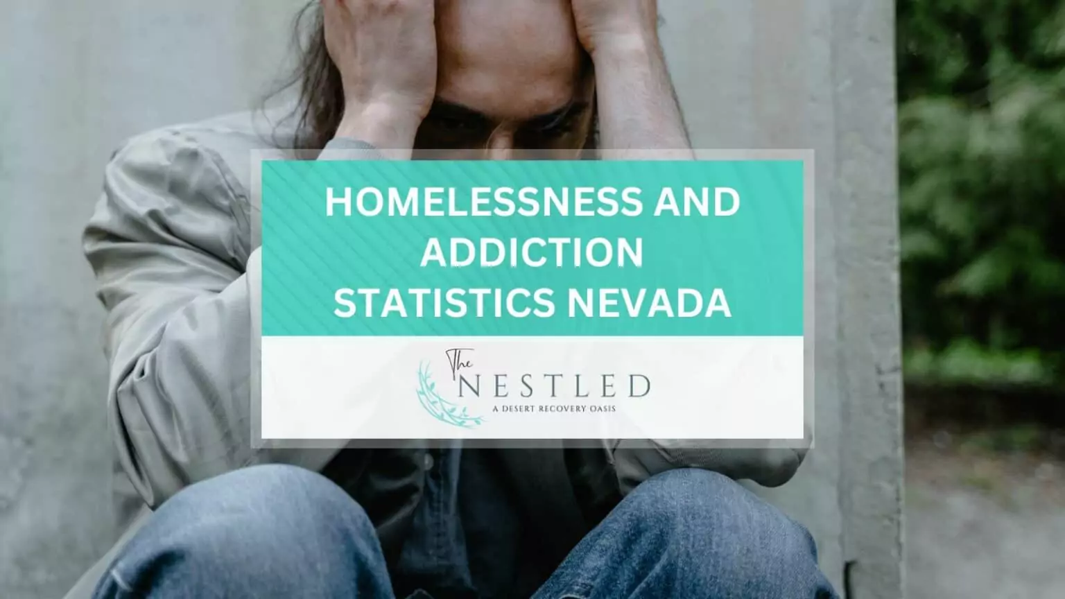 Homelessness and Addiction Statistics in Nevada