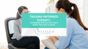 Trauma-Informed Therapy: Techniques, Application, How It Works and Effectiveness | The Nestled ...
