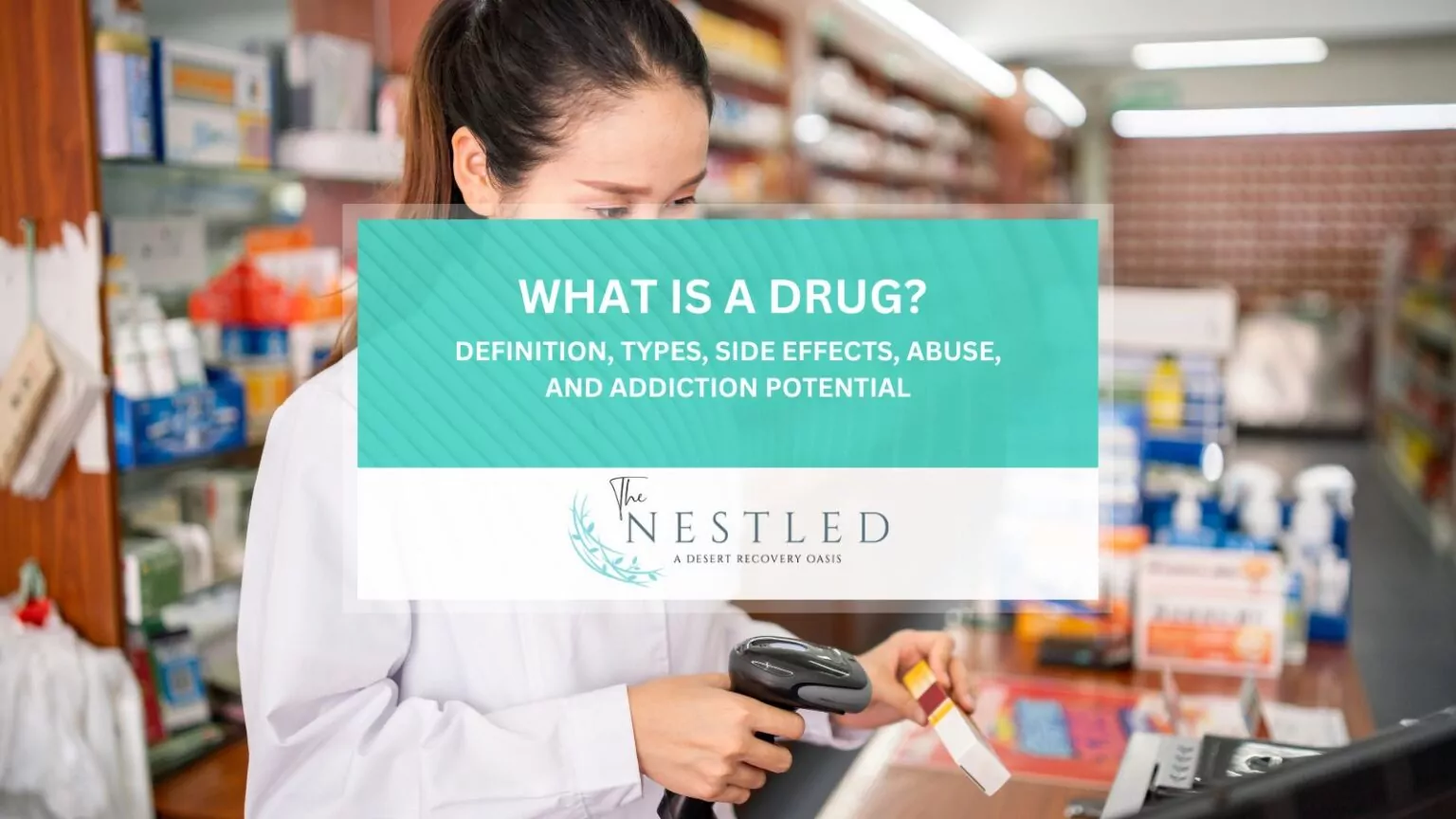 What Is A Drug? Definition, Types, Side Effects, Abuse, and Addiction Potential | The Nestled ...